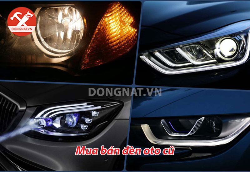 Dịch vụ Mua bán đèn oto cũ, đã qua sử dụng tại Hà Nội | dongnat.vn